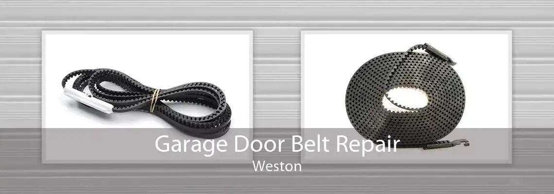 Garage Door Belt Repair Weston - Garage Door Belt Repair Technician