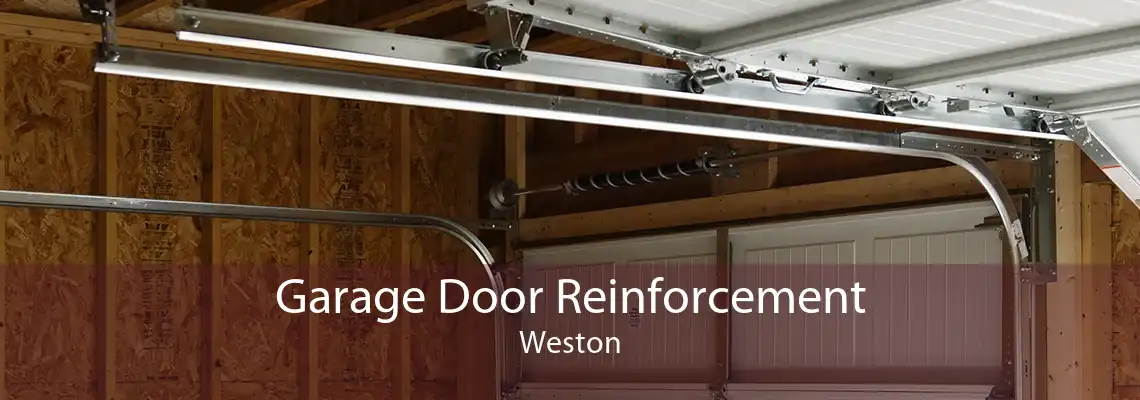 Garage Door Reinforcement Weston | Garage Door Strengthening Service